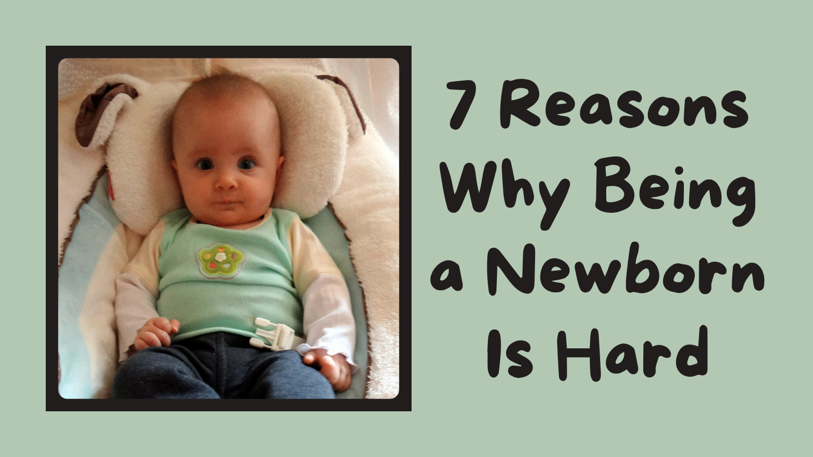 7 Reasons Why Being a Newborn Is Hard: A Funny Baby Story • Peachy and ...