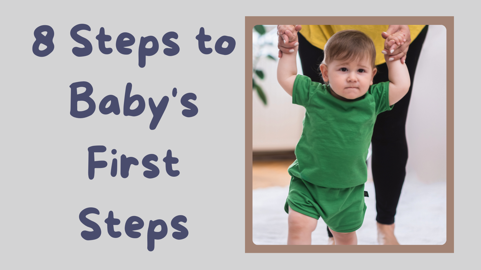 8 Steps to Baby's First Steps • Peachy and Clementine